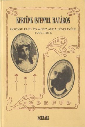 Életünk mint műalkotás | Kertünk Istennel határos. Gozsdu Elek és Weisz Anna levelezése | Olvass ...